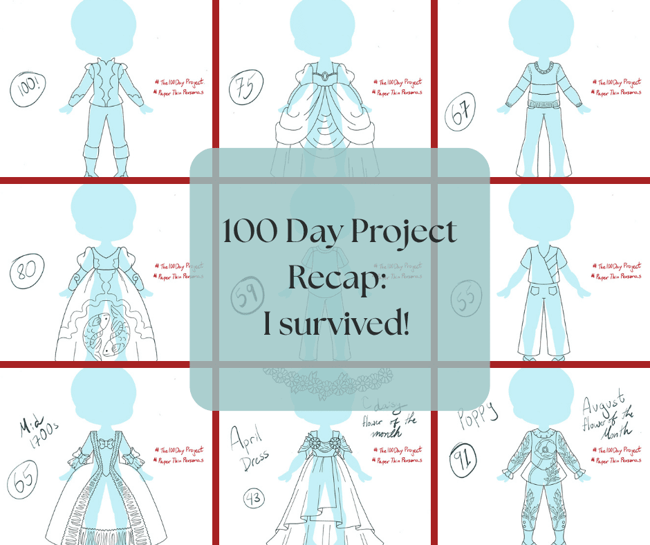 Wrapping up the 100 Day Project: I made it! • Paper Thin Personas